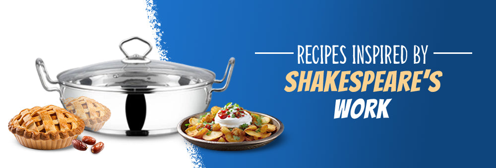 Recipes Inspired By Shakespeare's Work – Vinodcookware UK