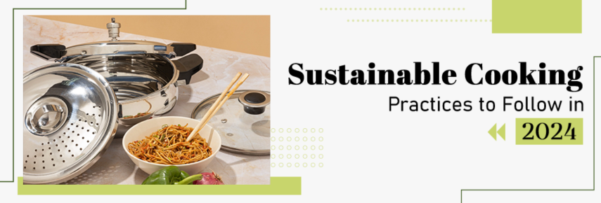 Sustainable Cooking Practices to Follow in 2024 – Vinodcookware UK