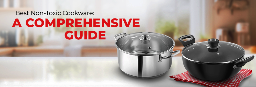 Best Non-Toxic Cookware: A Comprehensive Guide – Vinodcookware UK
